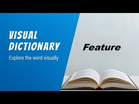 Feature Meaning | Feature Definition | Feature Pronunciation | Visual Dictionary