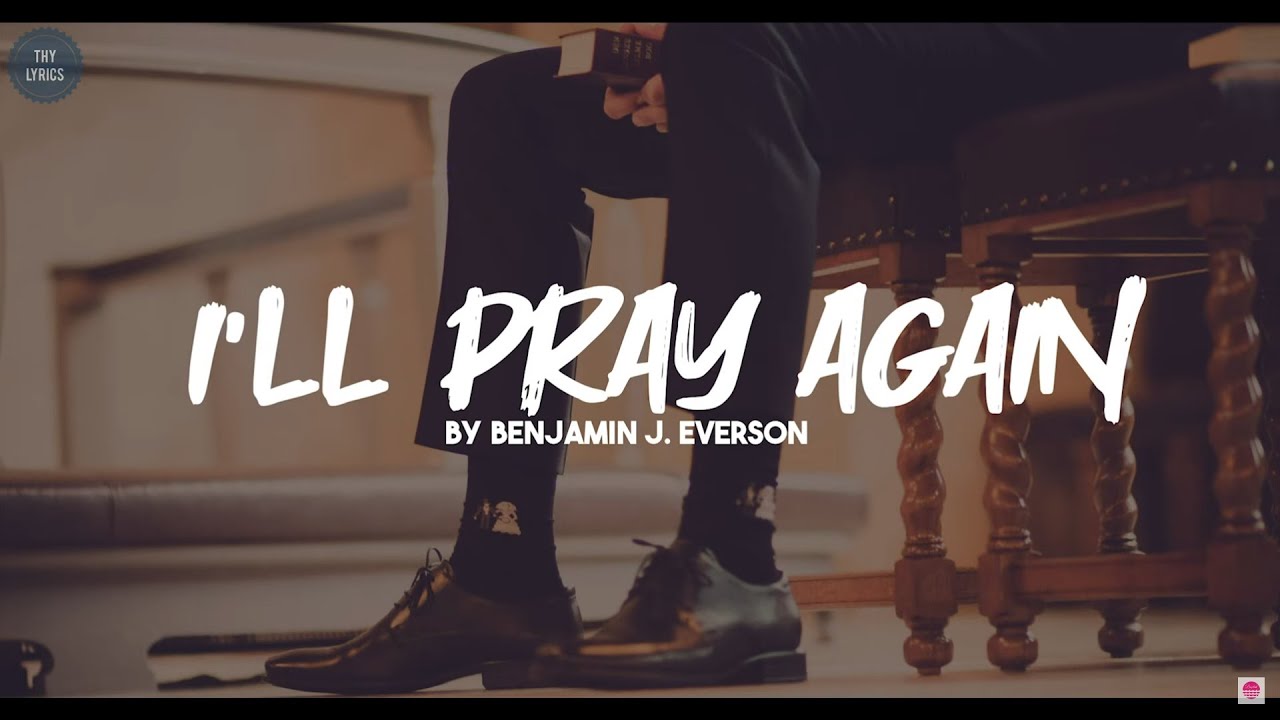 I'll Pray Again Lyrics