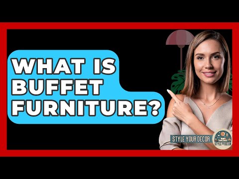 What Is Buffet Furniture? - Style Your Decor