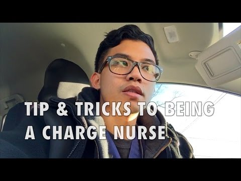 TIPS & TRICKS TO BEING A CHARGE NURSE