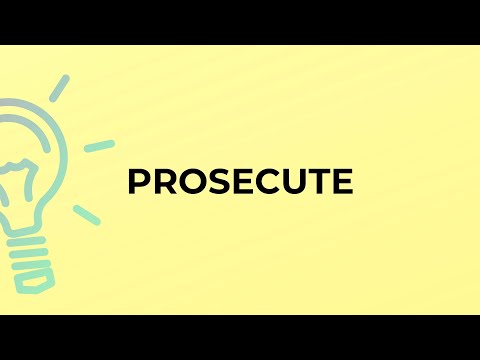 What is the meaning of the word PROSECUTE?