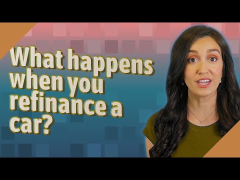 What happens when you refinance a car?