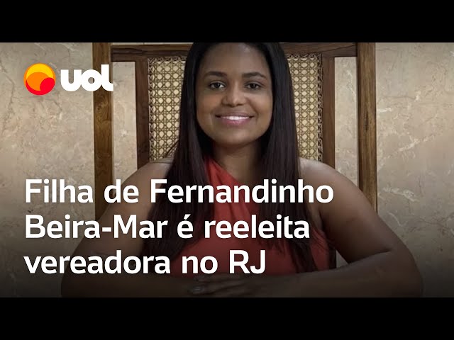 Filha de Fernandinho Beira-Mar é reeleita vereadora em Duque de Caxias