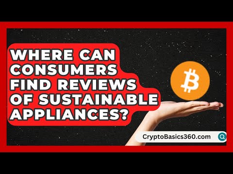 Where Can Consumers Find Reviews of Sustainable Appliances? | Home Appliance Report