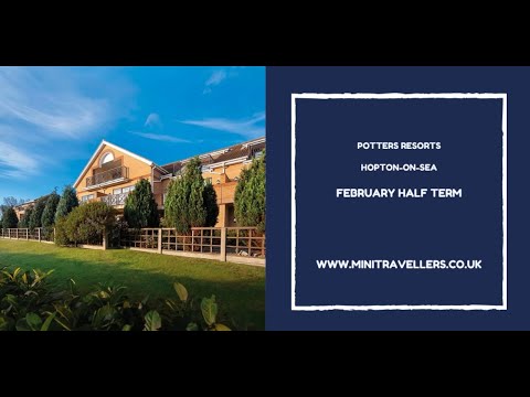 Potters Resorts Hopton-on-Sea at February Half Term | Mini Travellers