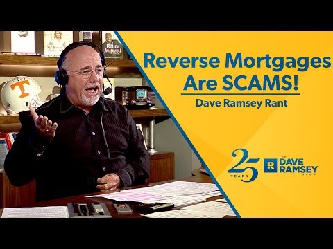 Reverse Mortgage Scam- Dave Ramsey Rant – Nothing Fancee