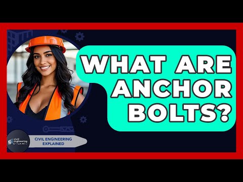 What Are Anchor Bolts? - Civil Engineering Explained