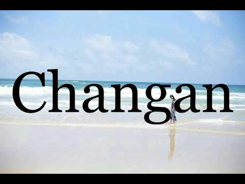 How To Pronounce Changan🌈🌈🌈🌈🌈🌈Pronunciation Of Changan