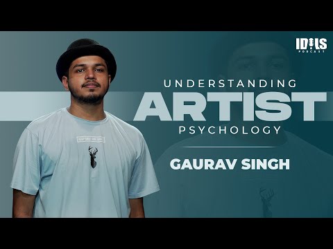 Understanding Artist Psychology - Gaurav Singh | IDALS Podcast | Dance Tips & Guidance | THE IDALS