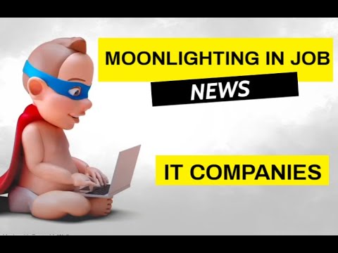 Moonlighting Latest News 2022 | What Is Moon Lighting In IT Jobs | Moonlighting Companies