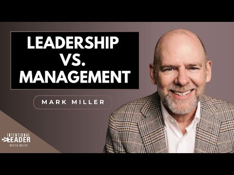 What is the real difference between Leadership and Management? Mark Miller explains