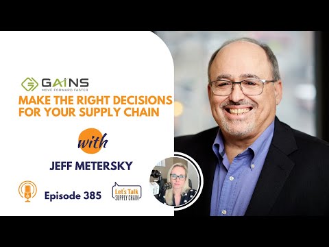 385: Make The Right Decisions For Your Supply Chain, with GAINS