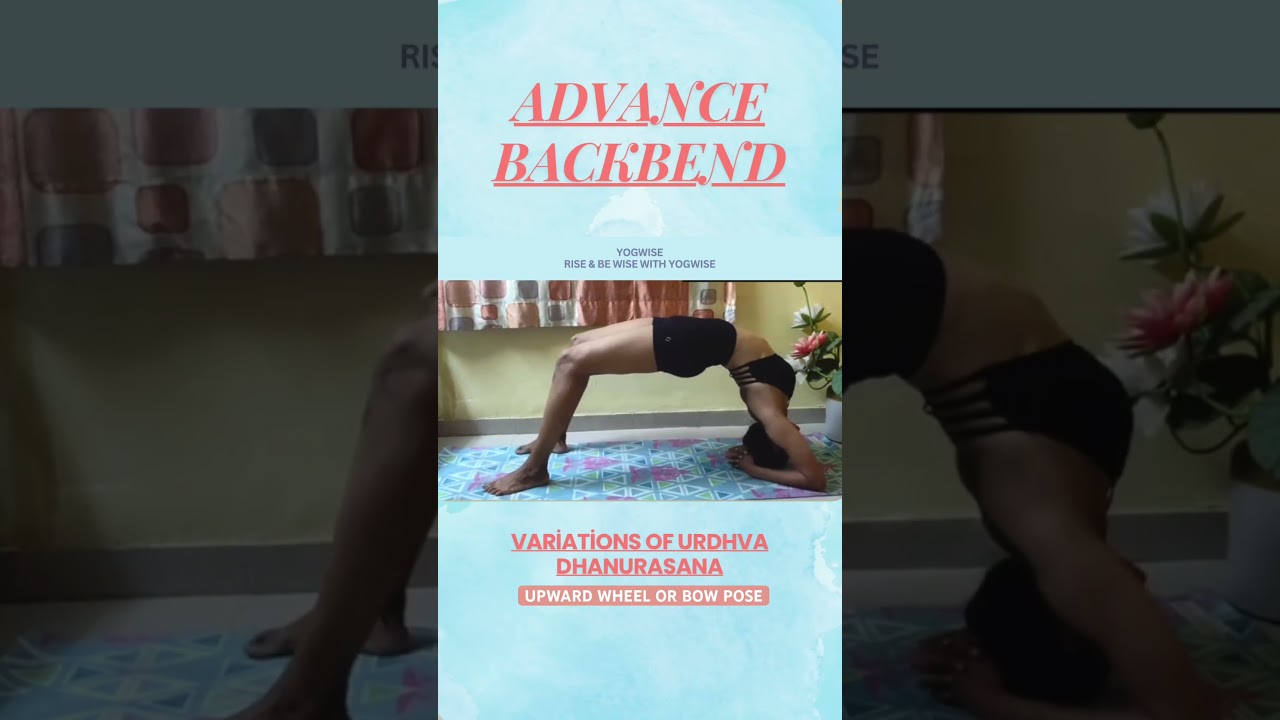 ❗Advance Backbend🔥🔥Variations of Urdhva Dhanurasana/Upward Bow or Wheel Pose. #backbend #yogaclass