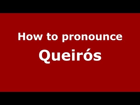 How to pronounce Queirós (Brazilian Portuguese/Brazil) - PronounceNames.com