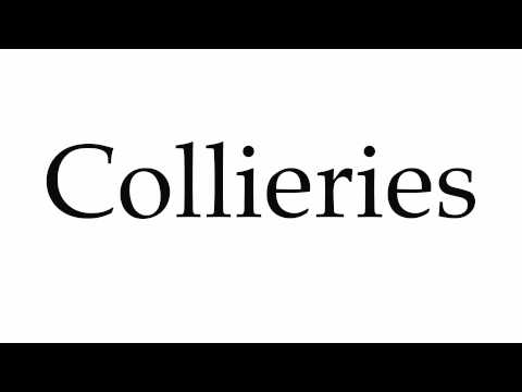 How to Pronounce Collieries