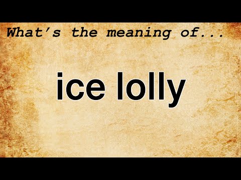 Ice Lolly Meaning : Definition of Ice Lolly