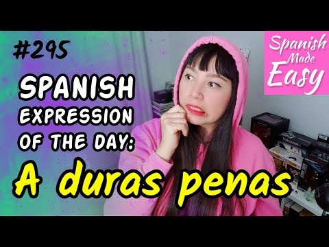 Learn Spanish: A Duras Penas | Spanish Expression of the Day #295 [Spanish Lessons]