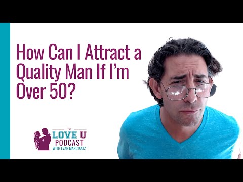 Dating Over 50: Tips for Attracting A Quality Man If You're Age 50 Or Over