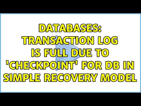 Databases: Transaction log is full due to 'CHECKPOINT' for DB in simple recovery model
