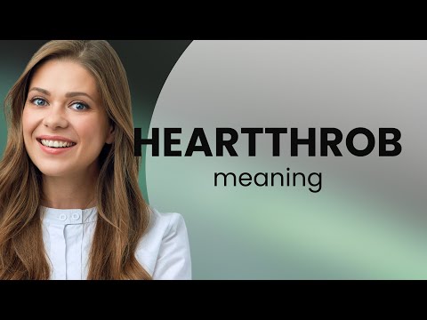 Heartthrob β’ what is HEARTTHROB meaning