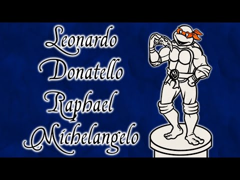 Why Are The Teenage Mutant Ninja Turtles Named After Renaissance Artists?