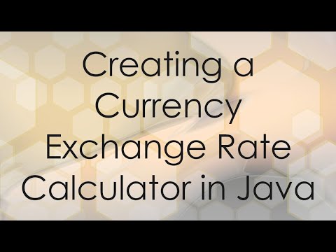 Creating a Currency Exchange Rate Calculator in Java