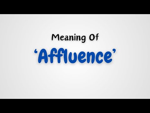 What is the meaning of Affluence?