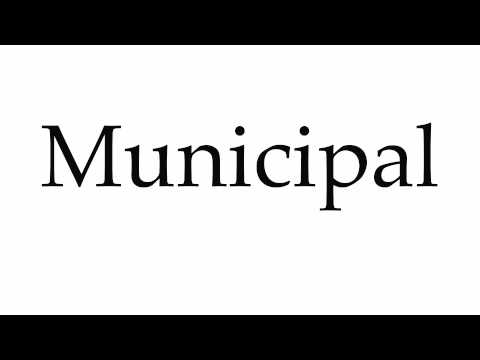 How to Pronounce Municipal