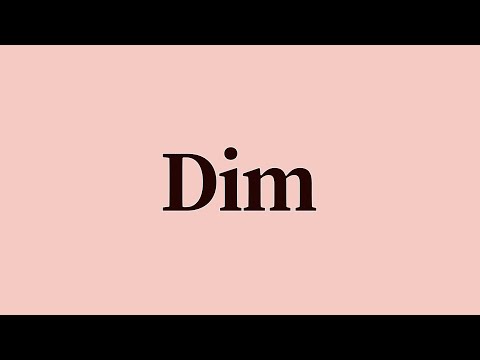 Dim Meaning and Definition
