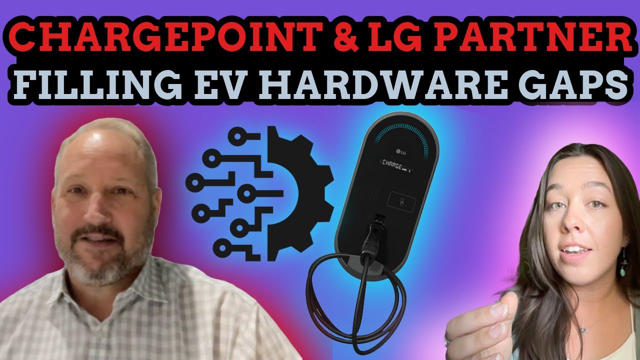 ChargePoint Will Sell LG EV Chargers! Filling Hardware Gaps & Focusing On Software