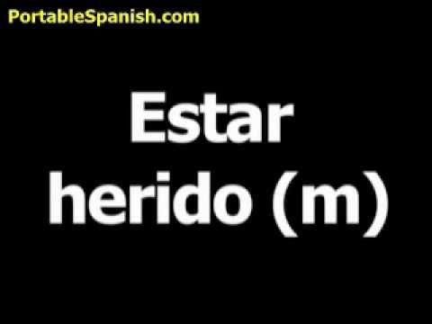 Spanish phrase for hurt is estar herido(a)