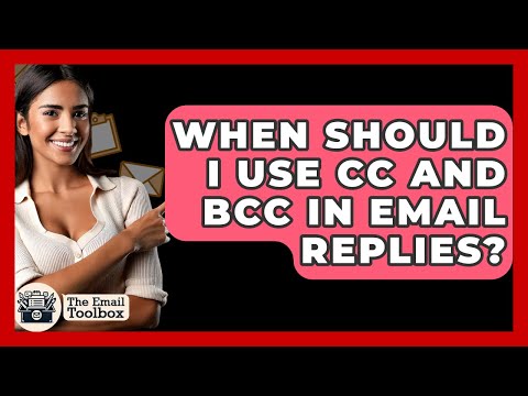 When Should I Use CC And BCC In Email Replies? - TheEmailToolbox.com