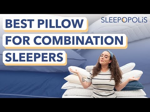 Best Pillow For Combination Sleepers - Do You Sleep In All Positions?