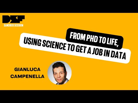 From PhD to life, using science to get a job in data - Data Science Festival
