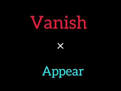 vanish opposite word