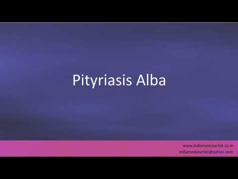 Pronunciation of the word(s) "Pityriasis Alba".