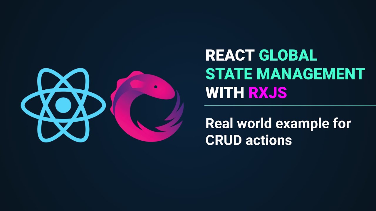 React Global State Management with RxJS - Real World CRUD Example