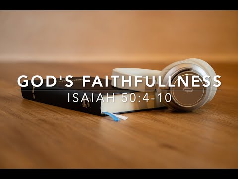 God's faithfulness (Isaiah 50:4-10) #sermon