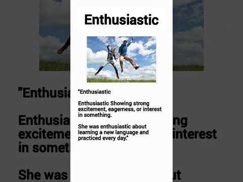 What does word Enthusiastic mean?