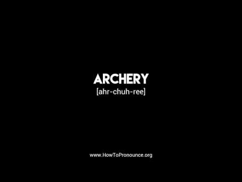 How to Pronounce "archery"