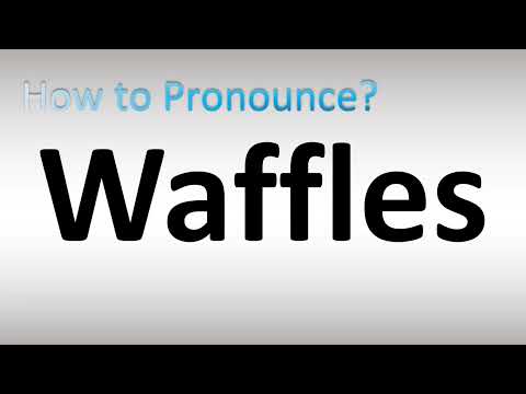 How to Pronounce Waffles