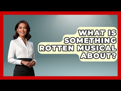 What Is Something Rotten Musical About? - Broadway Behind The Curtain