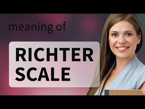 Richter scale | what is RICHTER SCALE definition
