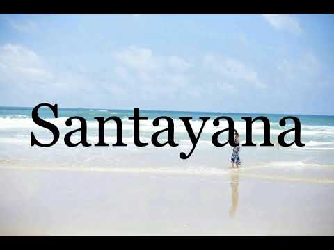 How To Pronounce Santayana🌈🌈🌈🌈🌈🌈Pronunciation Of Santayana