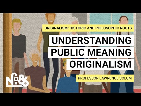 Understanding Public Meaning Originalism [No. 86]