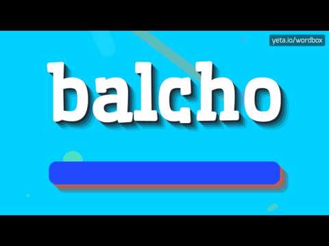 BALCHO - HOW TO PRONOUNCE IT!?