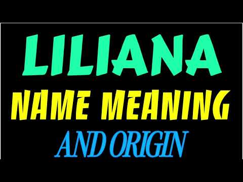 What does the name LILIANA mean | LILIANA meaning in english | Meaning of name LILIANA