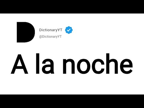 A la noche Meaning in English