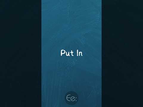 Put In 🔄 What Does It Mean? English Explained #phrasalverbs #phrases #expression #meaning #esl #tips