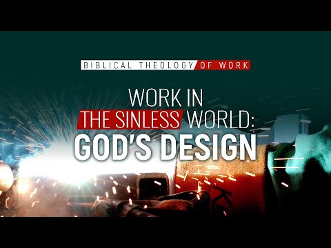 Biblical Theology of Work: 1. Work in the Sinless World: God's Design (Roman Tyslyuk)